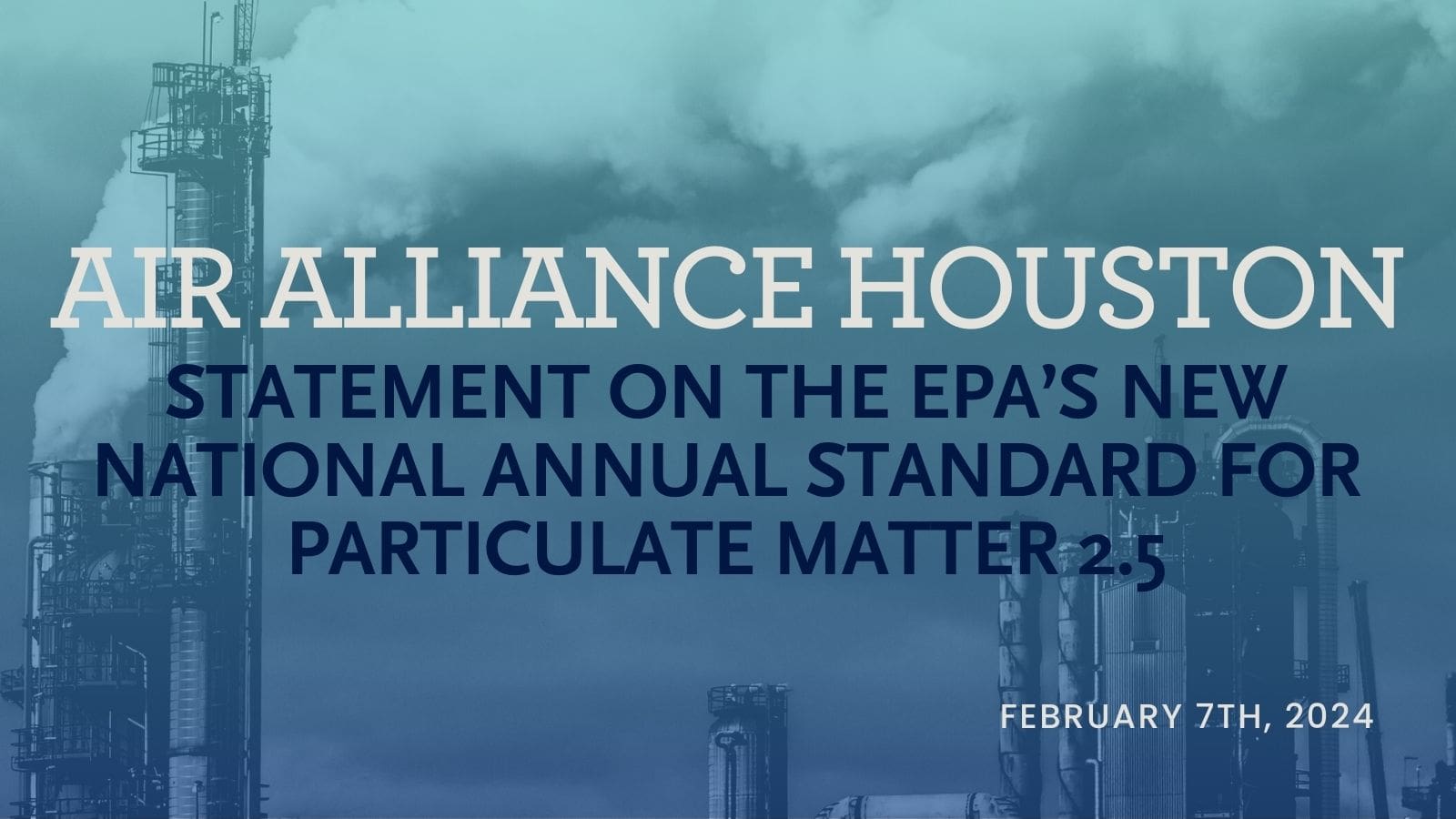 Air Alliance Houston Statement on the EPA’s New National Annual ...