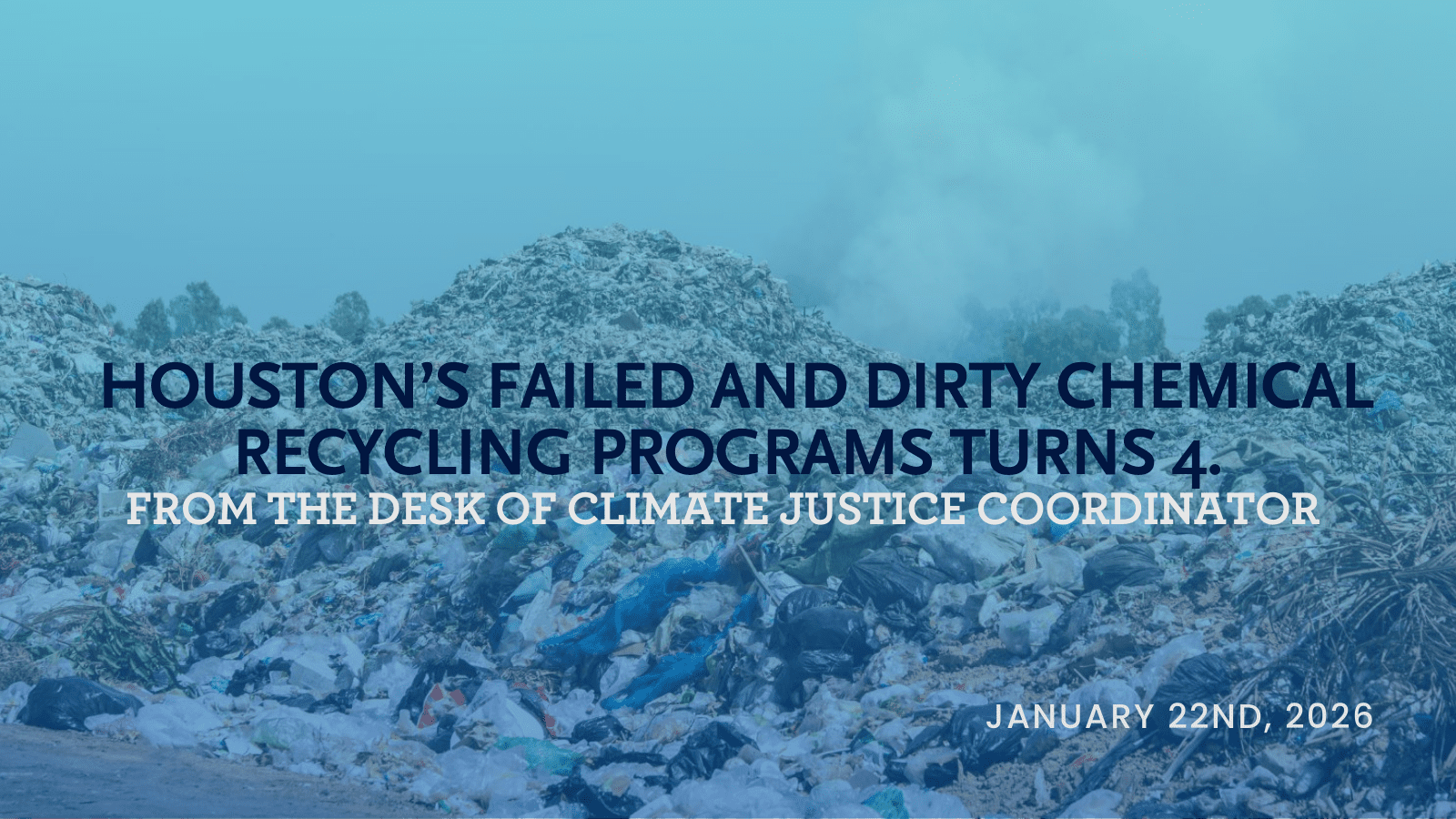 Houston’s Failed and Dirty Chemical Recycling Programs Turns 4 - Air ...
